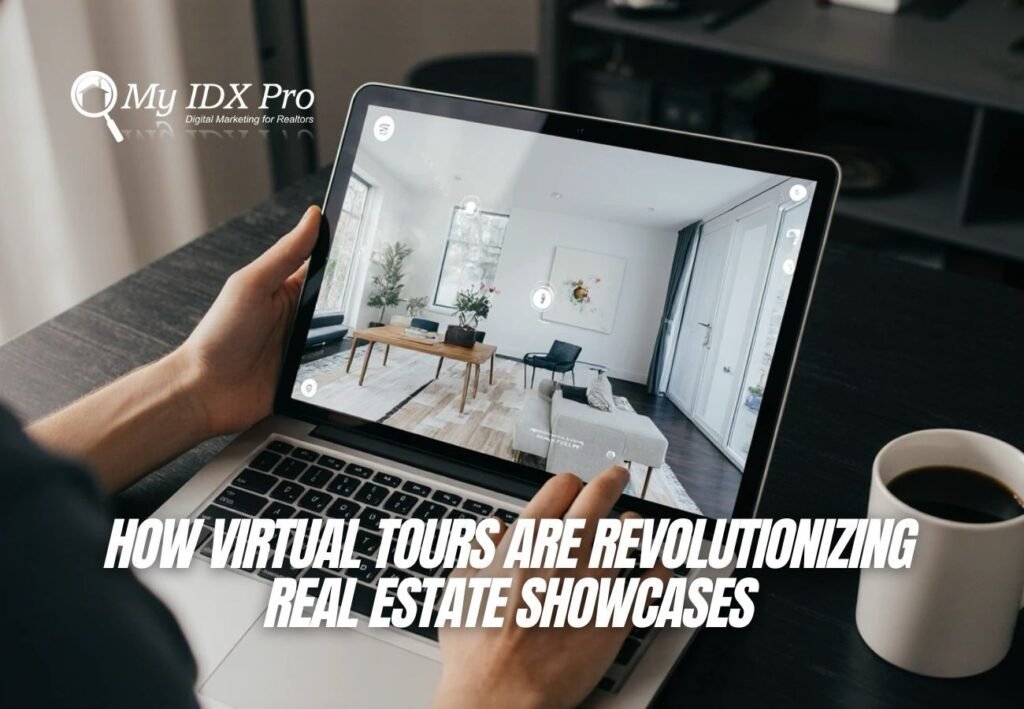 How Virtual Tours Are Revolutionizing Real Estate Showcases – My IDX Pro